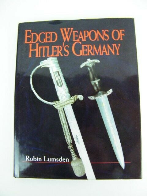 Edged Weapons Of Hitler ' S Germany By Robin Lumsden German Military ...